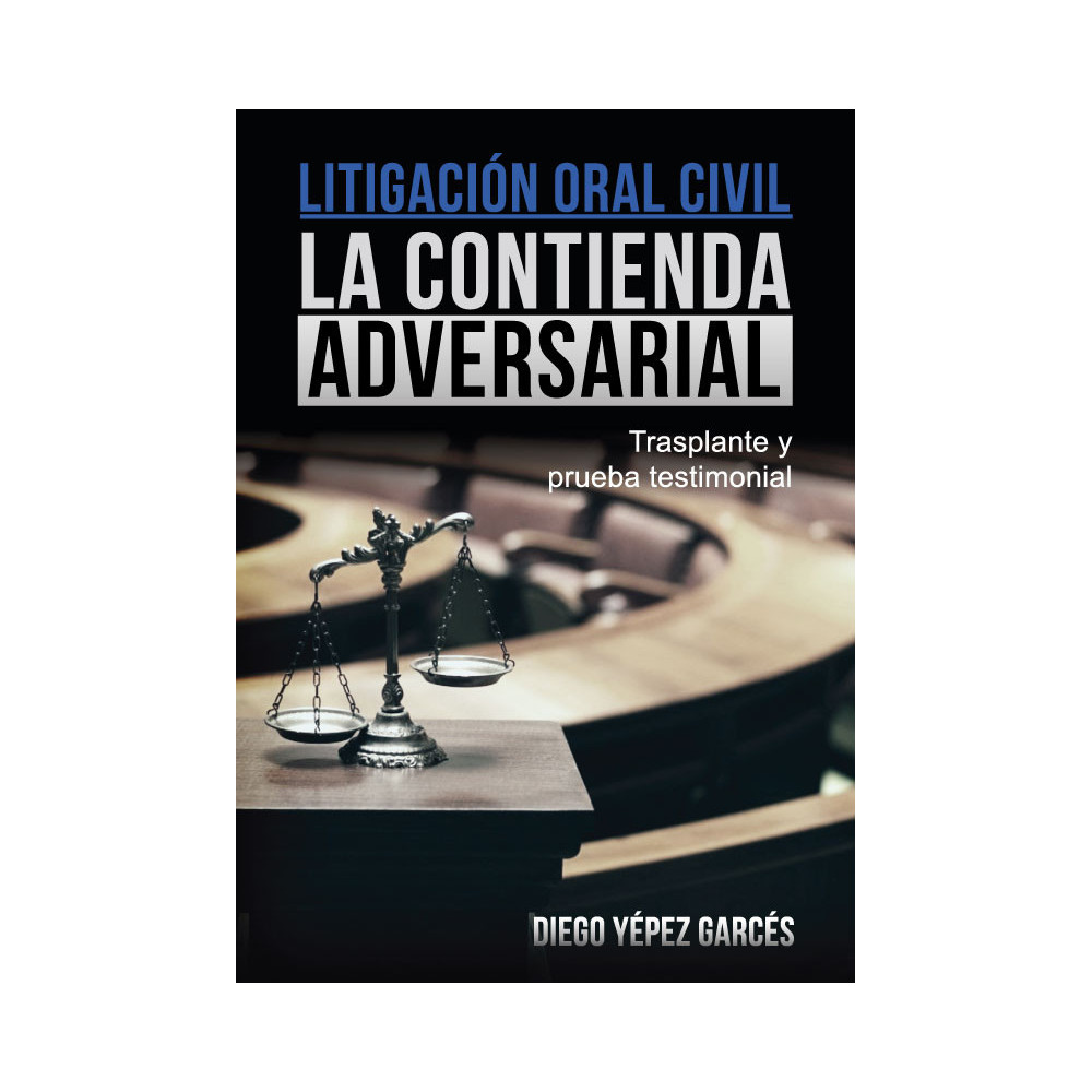 Litigación Oral Civil: La Contienda Adversarial